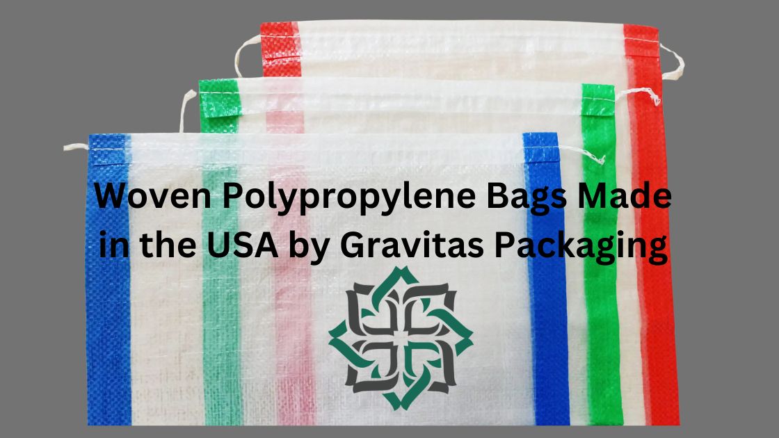 Woven Polypropylene Bags Made in USA by Gravitas Packaging
